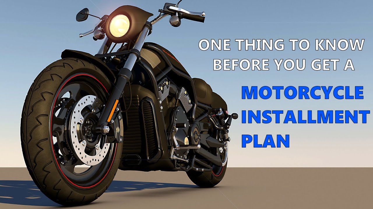 Motorcycle Installment Plan: One Thing to Know Before You Apply - YouTube