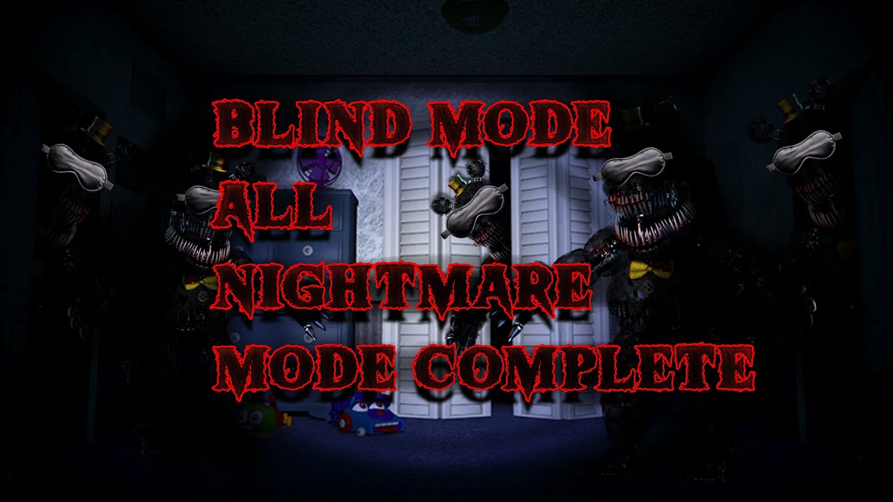FNaF 4 || Blind Mode All Nightmare Mode Completed - YouTube