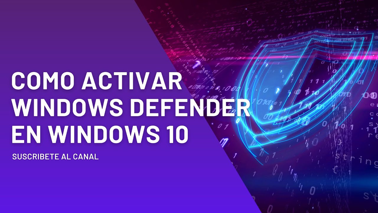 Como activar Windows defender en Windows 10 activar antivirus Windows ...