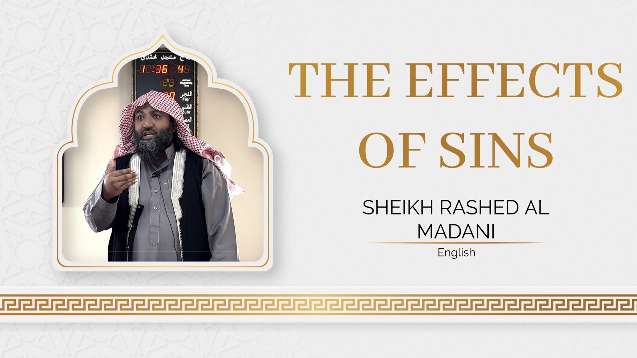 The effects of sins || Sheikh Rashed Al Madani - YouTube