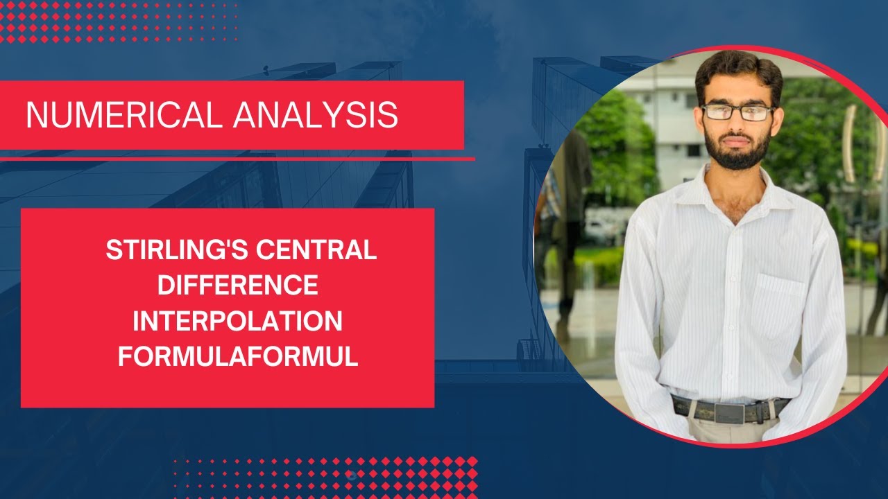 LECTURE#6 Numerical AnalysisInterpolation Stirling's Central difference ...