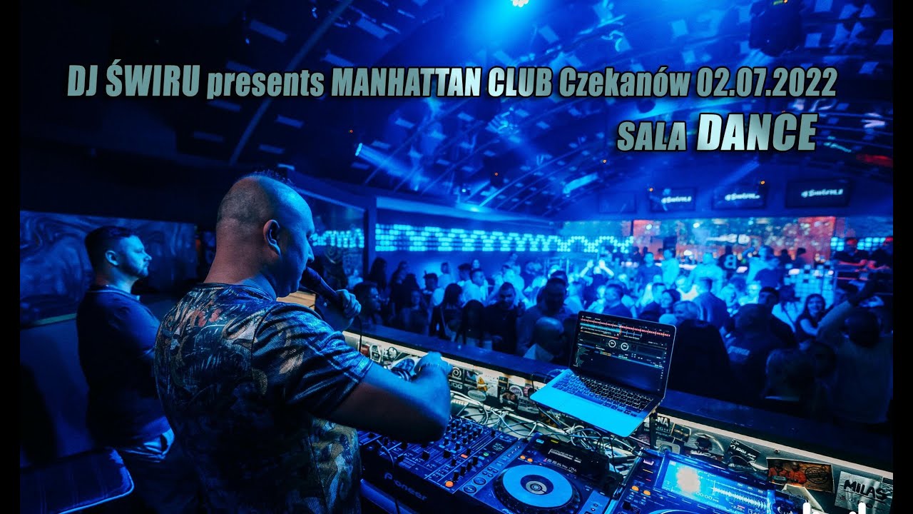 DJ ŚWIRU presents MANHATAN CLUB Czekanów (Sala Dance) 02.07.2022 - YouTube