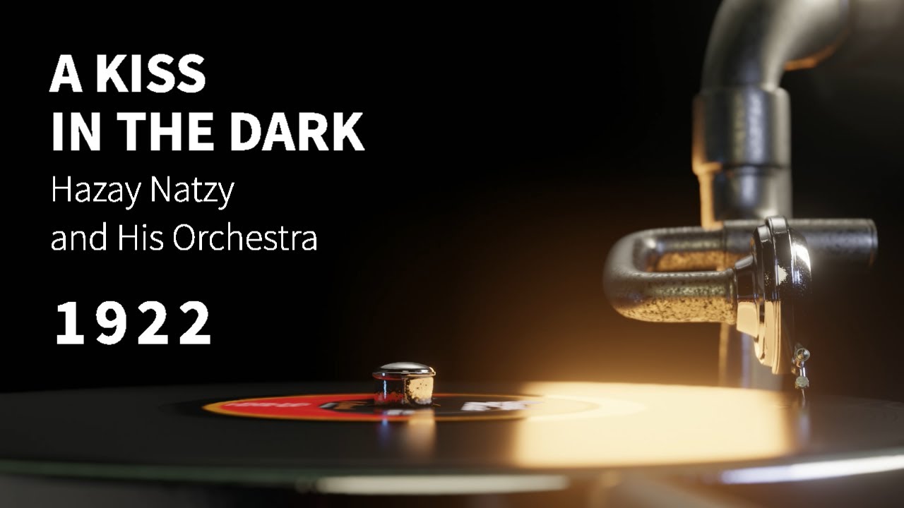 "A Kiss in the Dark" Hazay Natzy and His Orchestra ~ Scratchy ...