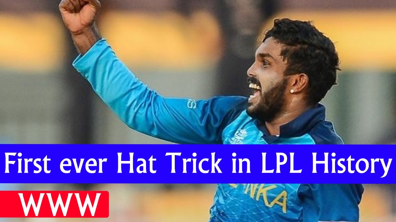 First ever Hat Trick in LPL History by Wanindu Hasaranga | Wanindu ...