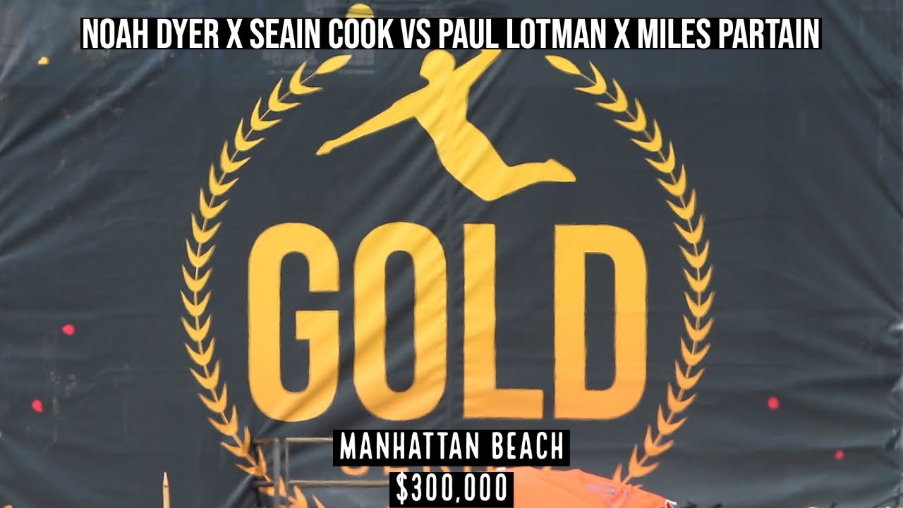Noah Dyer x Seain Cook vs Paul Lotman x Miles Partain | AVP Gold Series ...