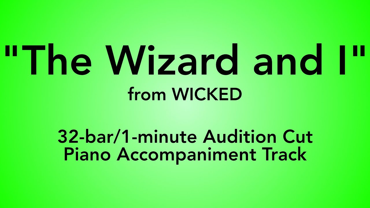 "The Wizard and I" from Wicked - 32-bar/1-minute Audition Cut Piano ...