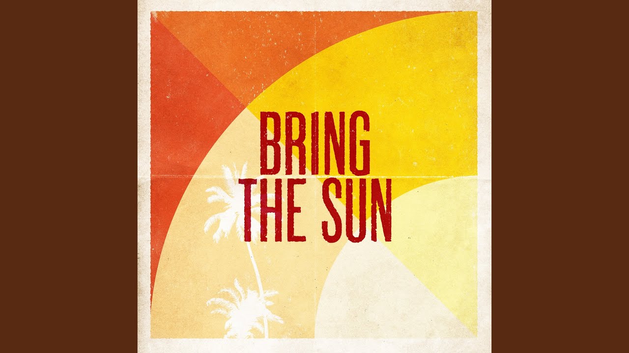 Bring the Sun - YouTube Music