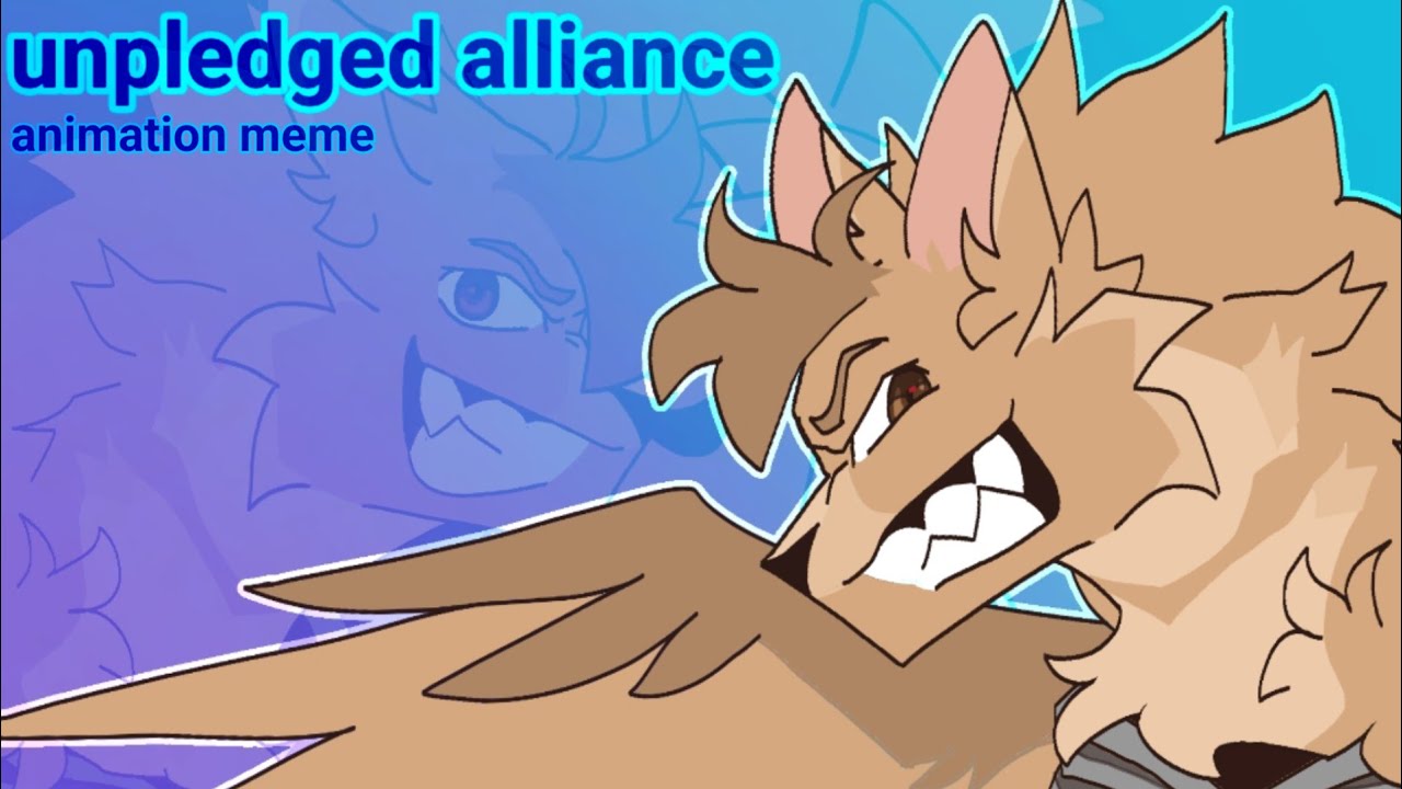 unpledged alliance | animation meme !FW! - YouTube