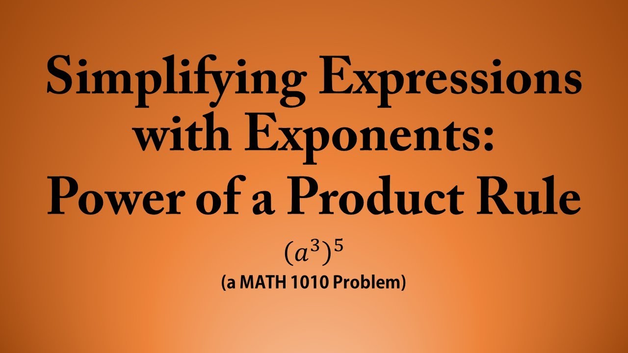Simplifying Expressions With Exponents Power Of A Product Rule a MATH simplifying-expressions-with-exponents-power-of-a-product-rule-a-math