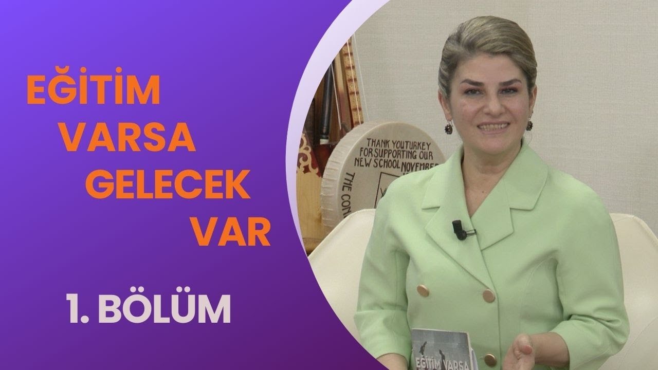Eğitim Varsa Gelecek Var - 1. Bölüm - YouTube