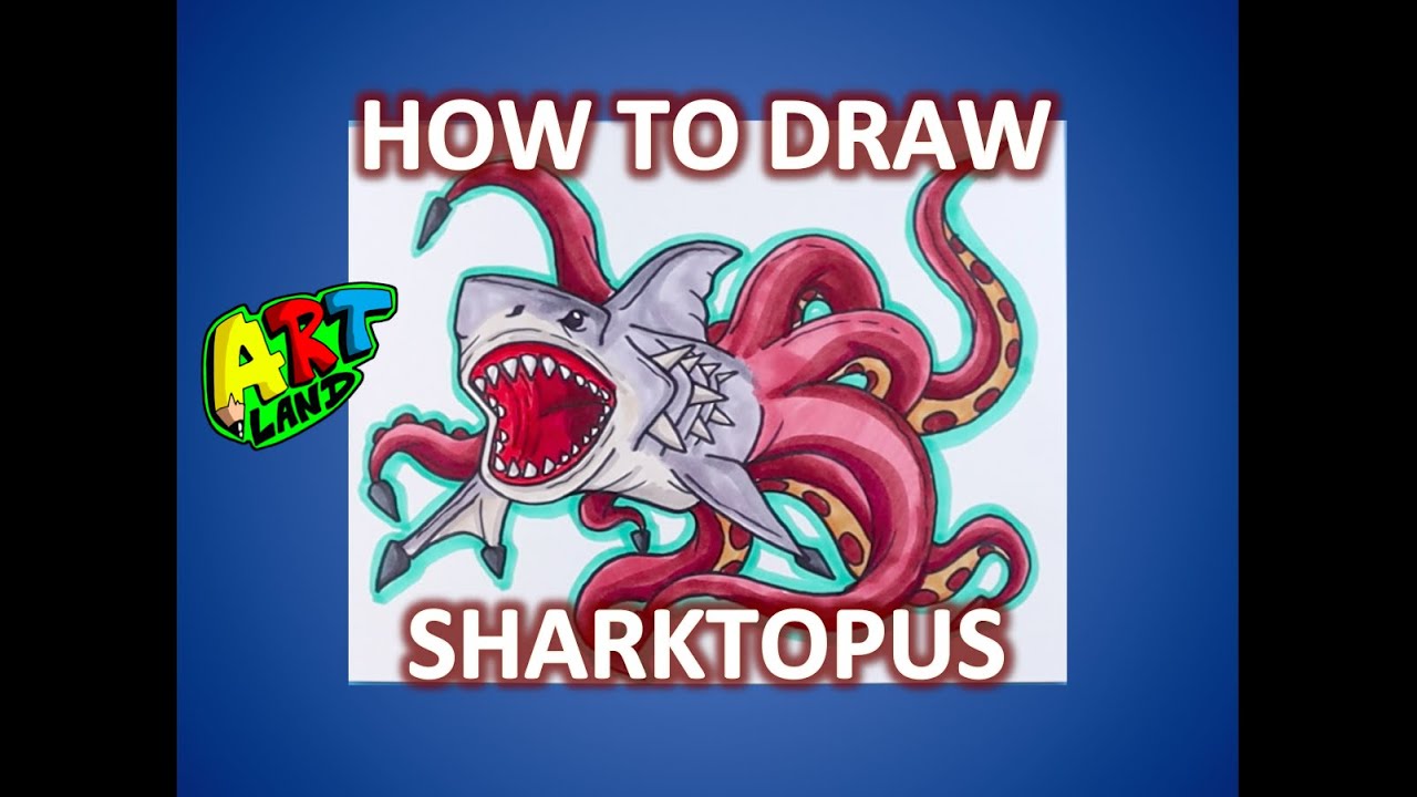 How to Draw SHARKTOPUS!!! - YouTube