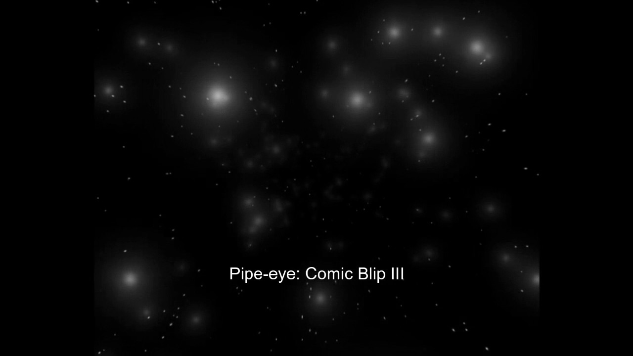 Pipe-eye: Cosmic Blip III - YouTube
