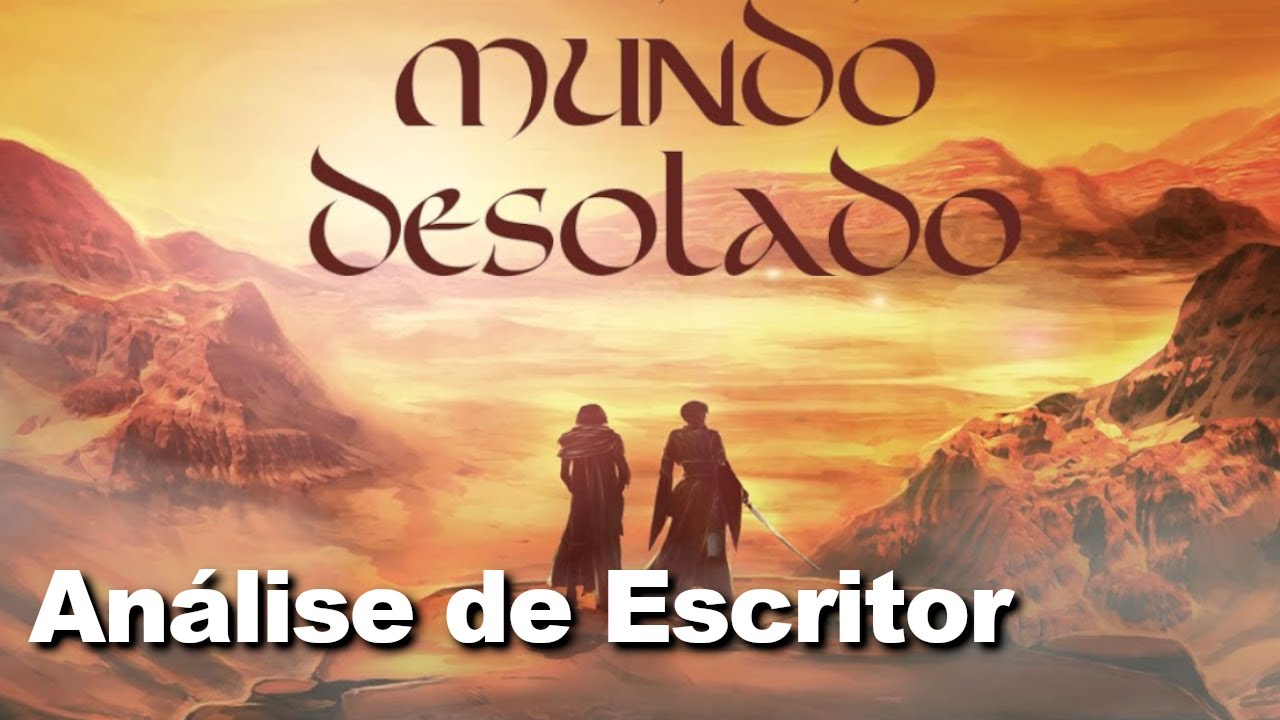 Crônica do Andarilho dos Sonhos - Mundo Desolado - Análise de Escritor ...