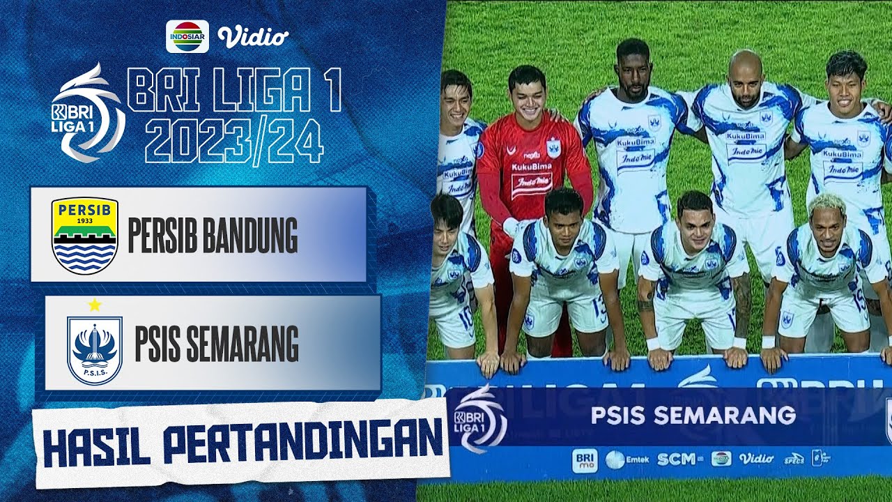 Hasil Akhir Pertandingan - Persib Bandung Vs PSIS Semarang | BRI Liga 1 ...