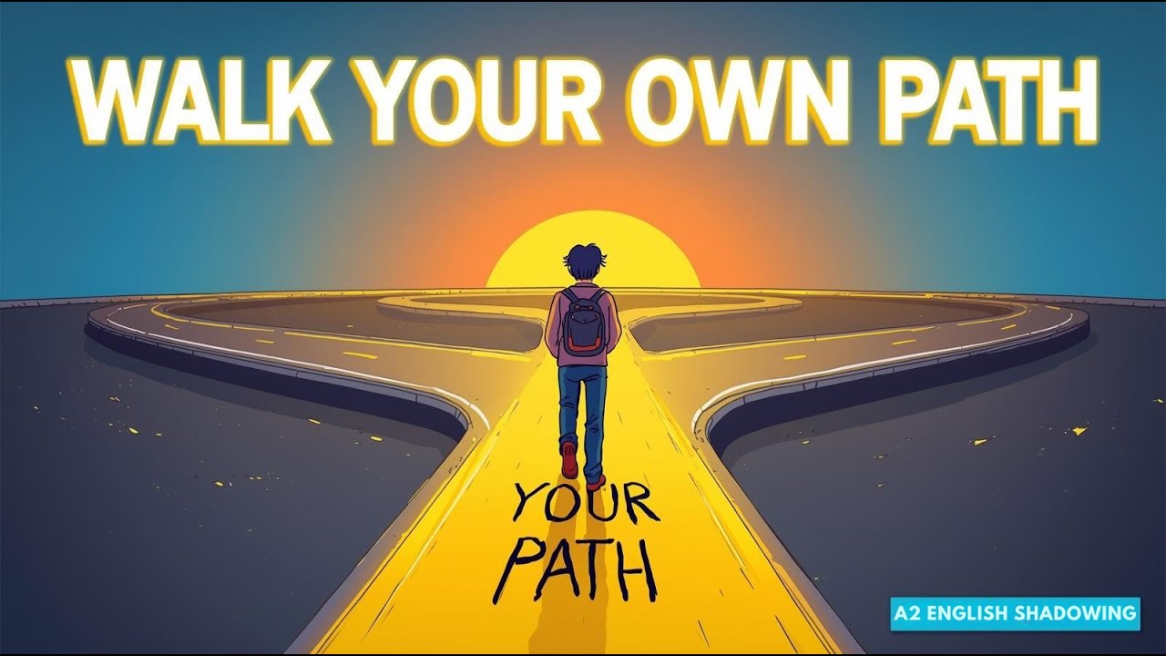 Follow Your Path, Not Others | A2 English Shadowing - YouTube