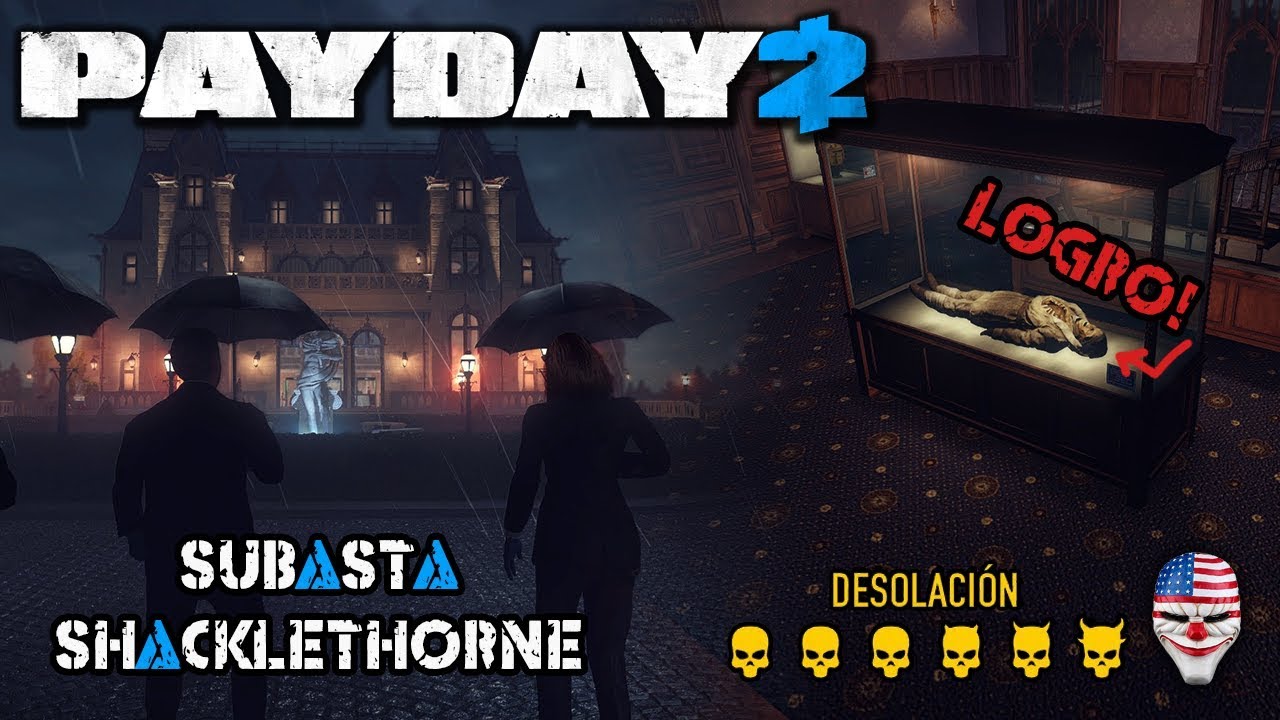 PAYDAY 2 | Subasta de ShackleThorne | Como hacerlo SOLO - MÁXIMA ...