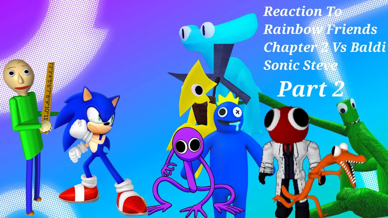 Reaction To Rainbow Friends Chapter 2 Part 2 Vs Baldi Sonic Steve Challenge - YouTube