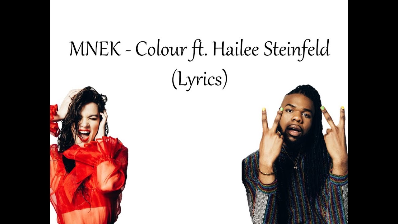 MNEK - Colour ft. Hailee Steinfeld (Lyrics) - YouTube