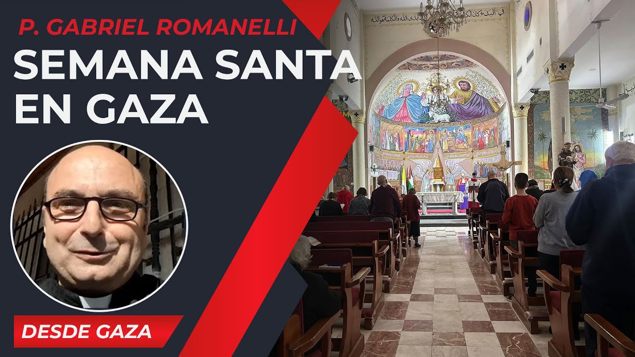 Semana Santa en Gaza [16 Abr] – Cristianos en Gaza - P Gabriel ...