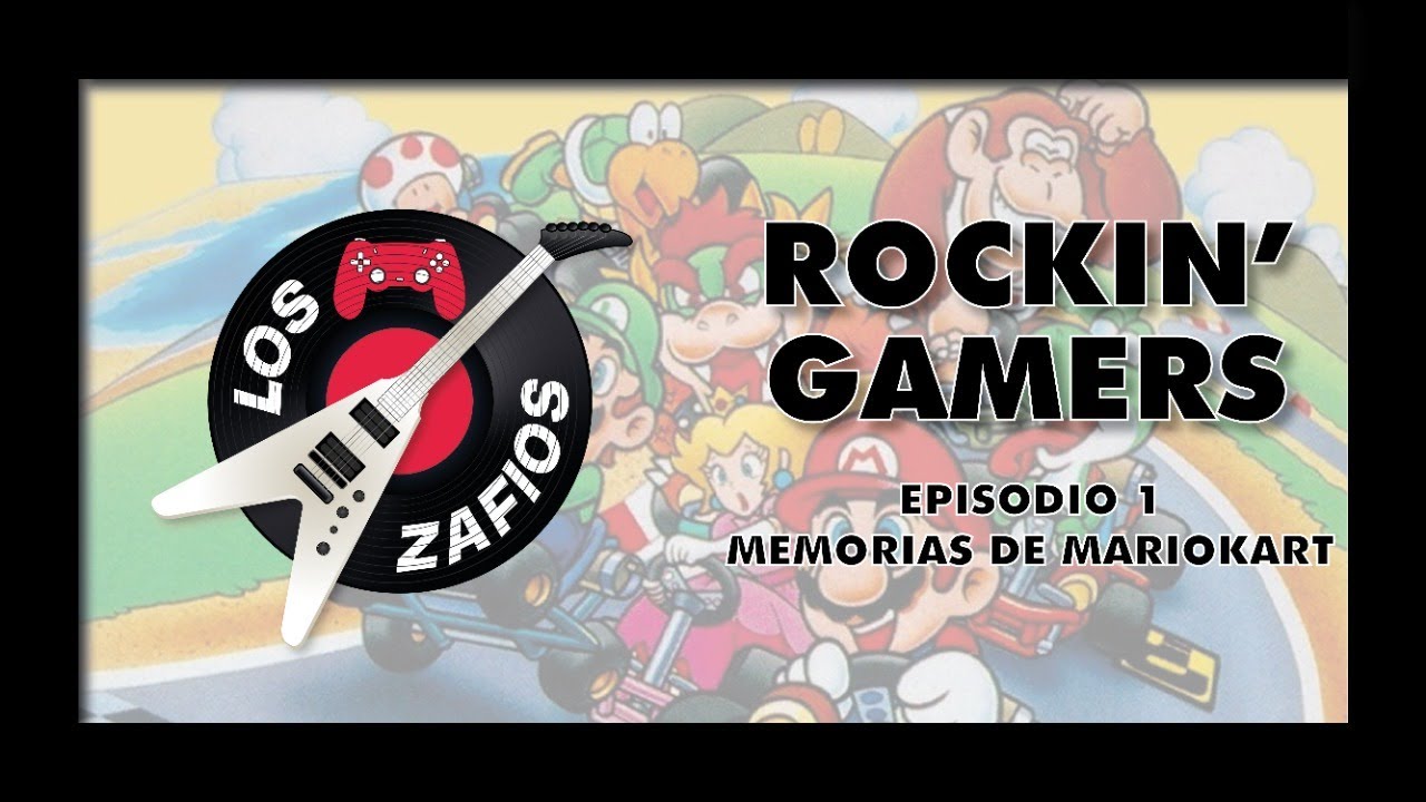 Rockin' Gamers E1: Memorias de Mario Kart - YouTube