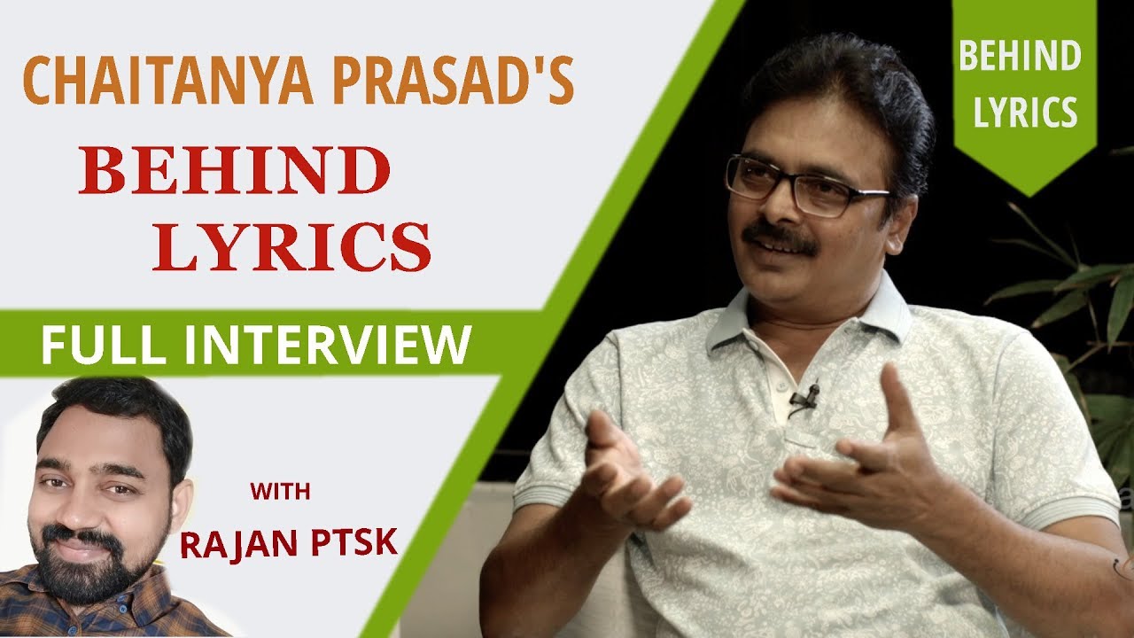 Lyricist Chaitanya Prasad Interview - BEHIND LYRICS with Rajan PTSK ...