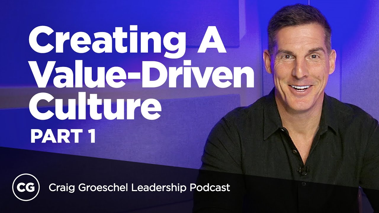 Creating a Value Driven Culture: Part 1 - Craig Groeschel Leadership ...
