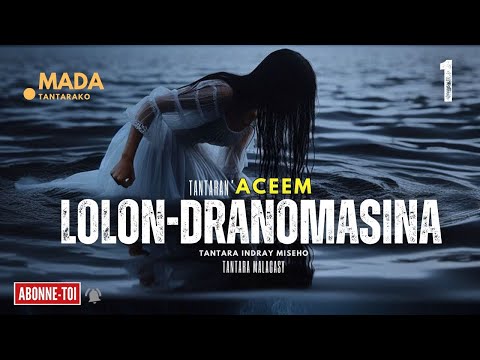 Tantara Malagasy - LOLON-DRANOMASINA (Tantaran' ACEEM Radio) 👍❤ ARAHO NY PEJY TSIKA💕