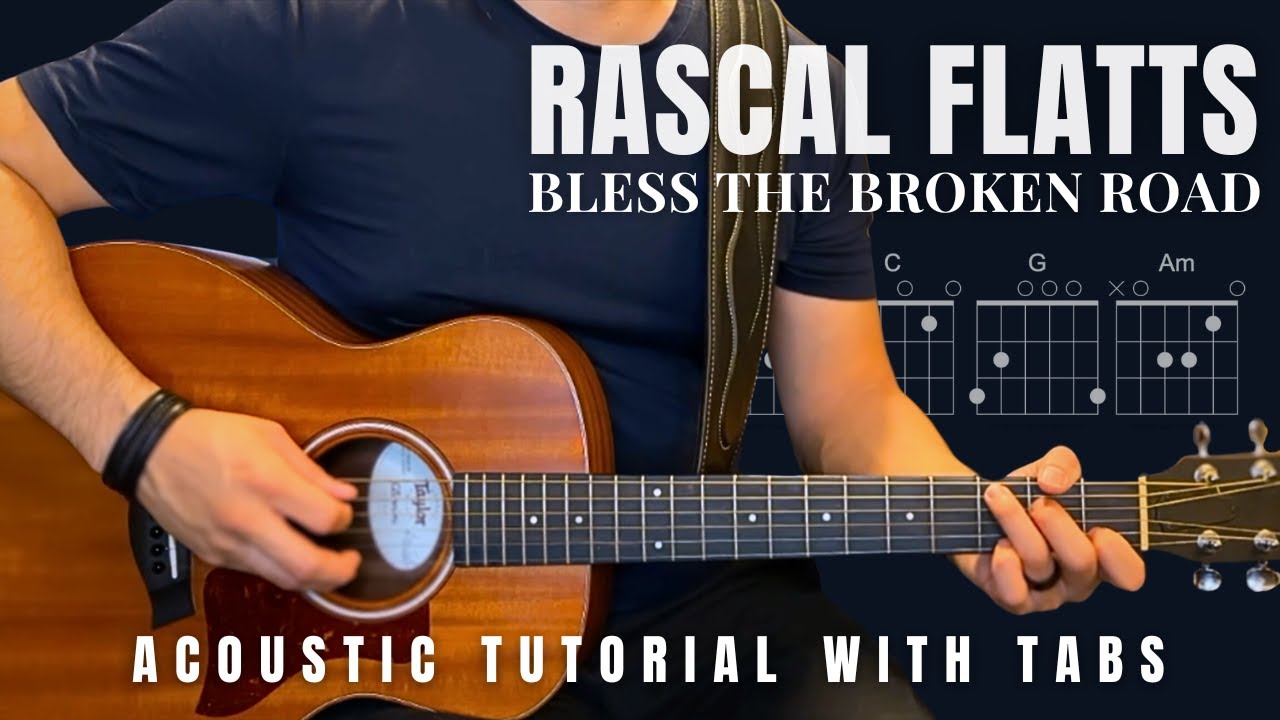 Bless the Broken Road - Rascal Flatts (Acoustic Tutorial with Tabs ...