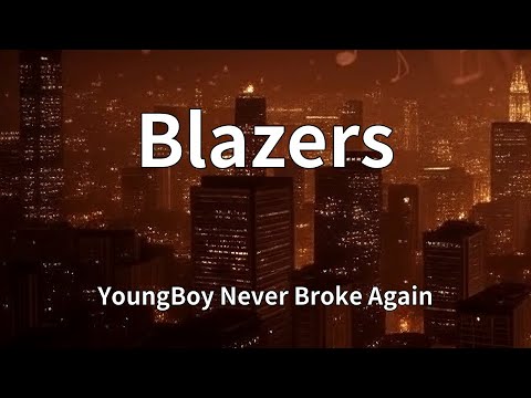 YoungBoy Never Broke Again - Blazers (Lyrics)