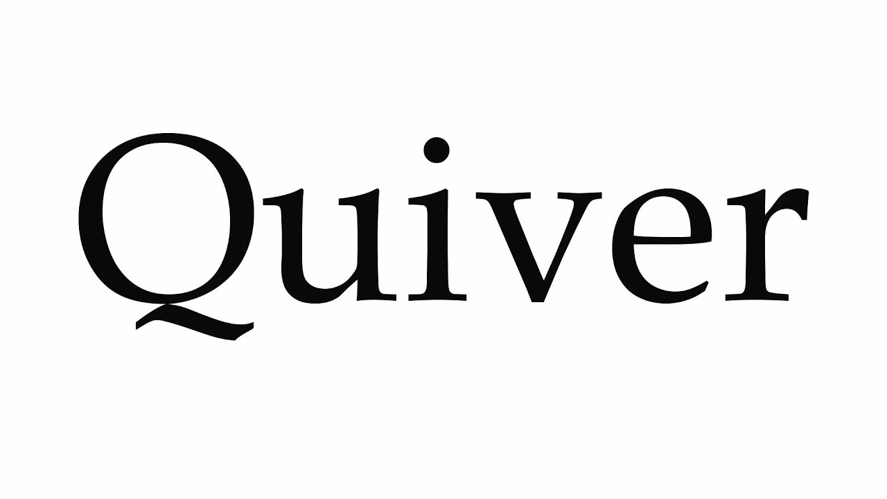 How to Pronounce Quiver - YouTube
