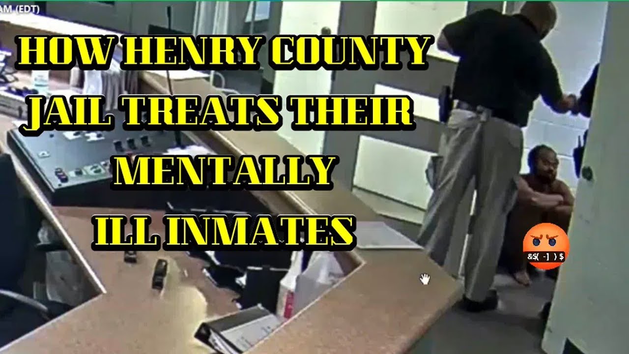HOW HENRY COUNTY JAIL TREATS IT'S MENTALLY ILL INMATES - YouTube