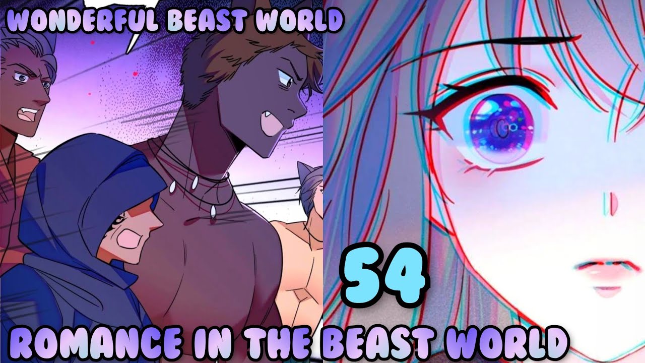 Romance in the beast world Chapter - 54 | English Sub | Wonderful Beast ...