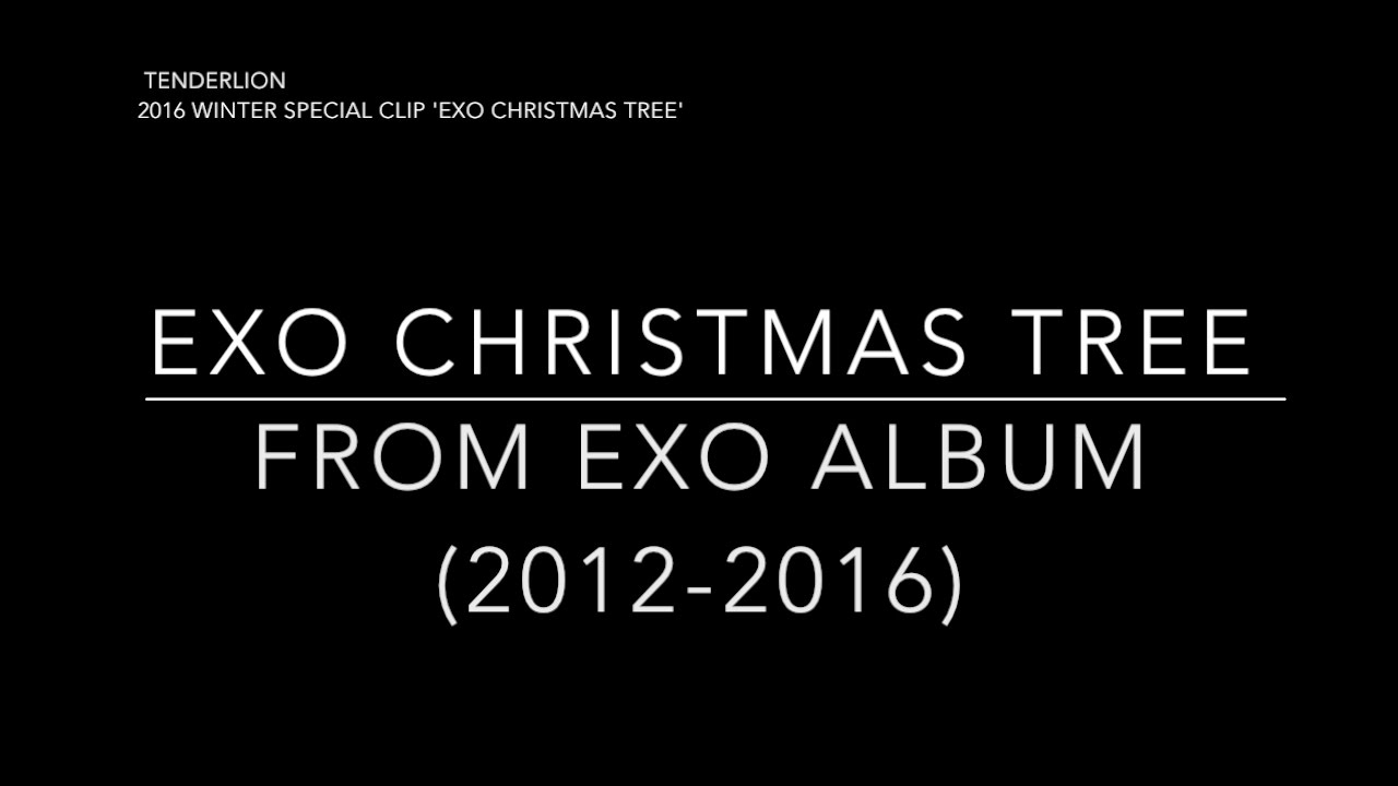2016 WINTER SPECIAL CLIP 'EXO CHRISTMAS TREE' - YouTube