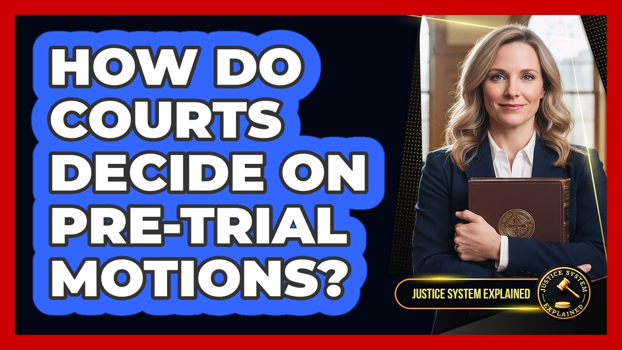 How Do Courts Decide On Pre-Trial Motions? - YouTube