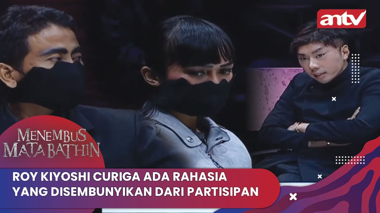 Roy Kiyoshi Curiga Ada Rahasia Yang Disembunyikan Dari Partisipan |Menembus Mata Batin Eps 256 ...