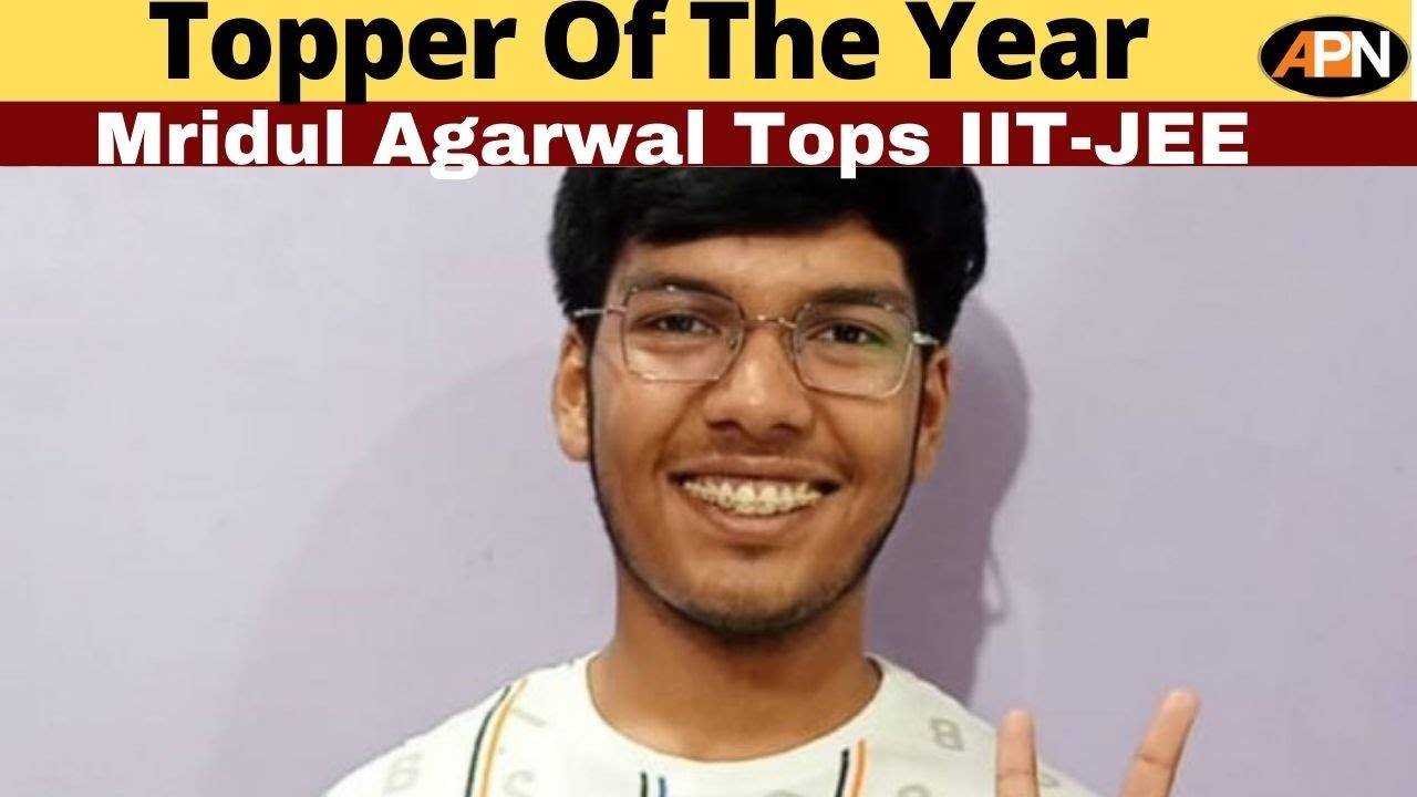 JEE Advanced 2021 Topper, Mridul Agarwal Scores 96.66 Percent, Creates ...