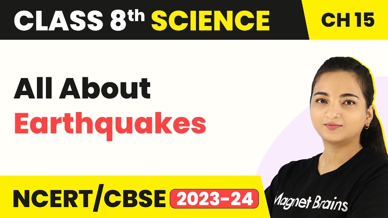 All About Earthquakes - Some Natural Phenomena | Class 8 Science ...