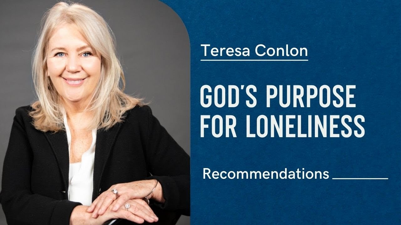 God's Purpose for Loneliness | Teresa Conlon Sermon Teaching , Sunday ...
