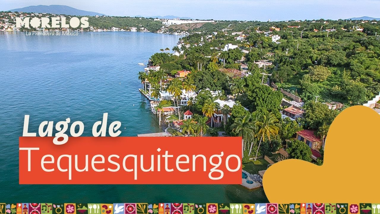 Lago de Tequesquitengo – Visit Morelos - YouTube