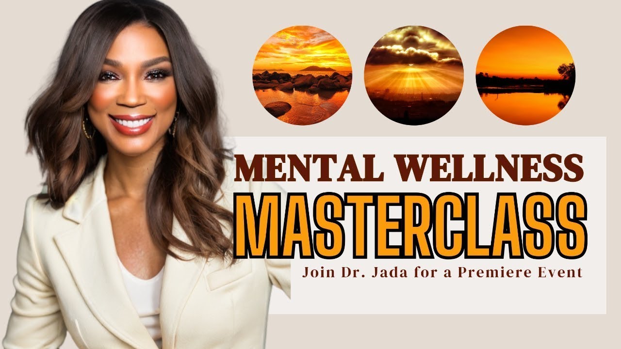 Mental Wellness Masterclass: Join Dr. Jada for a Premiere Event - YouTube