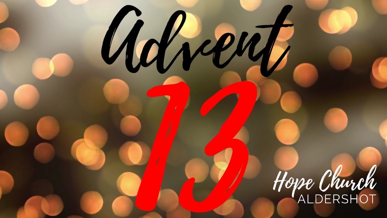 Advent Day 13 | Hope Church Aldershot - YouTube