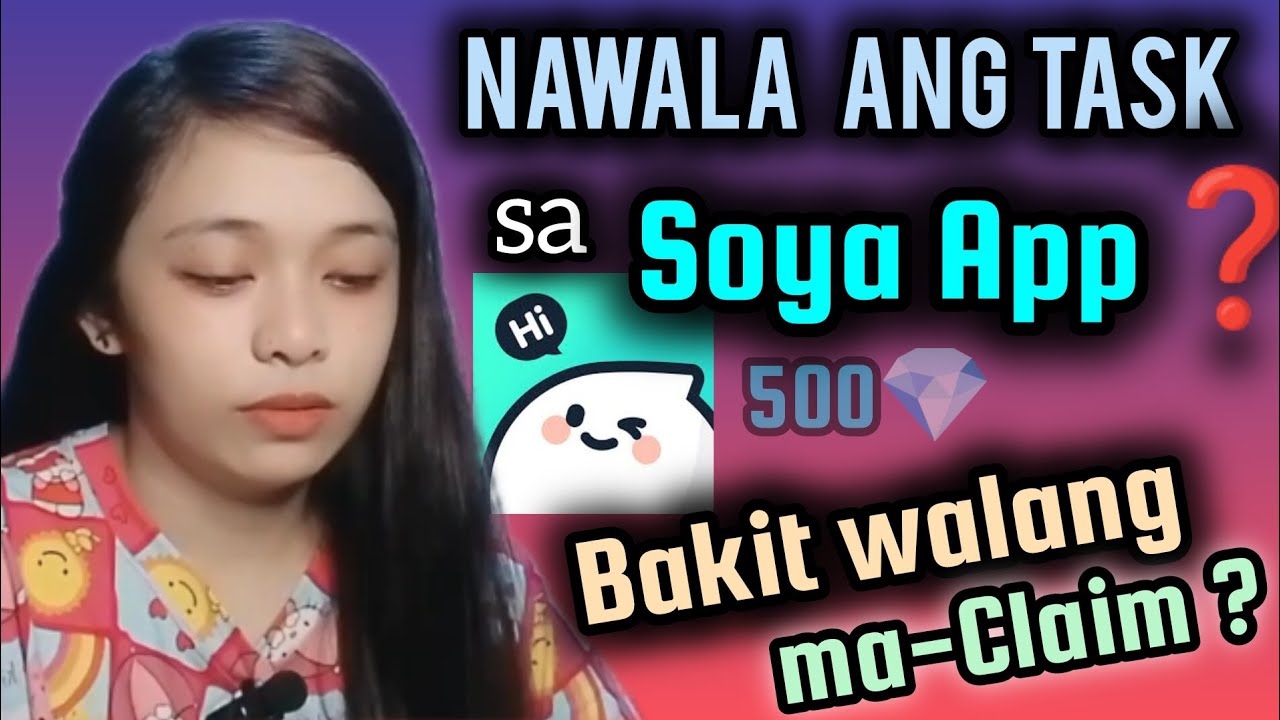 SOYA APP: BAKIT HINDI MACLAIM ANG REWARDS SA TASK NI SOYA APP - YouTube