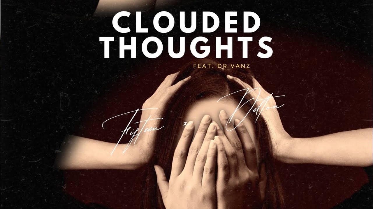 Fifteen x Delton - CLOUDED THOUGHTS (feat. Dr Vanz) (Official Audio) - YouTube