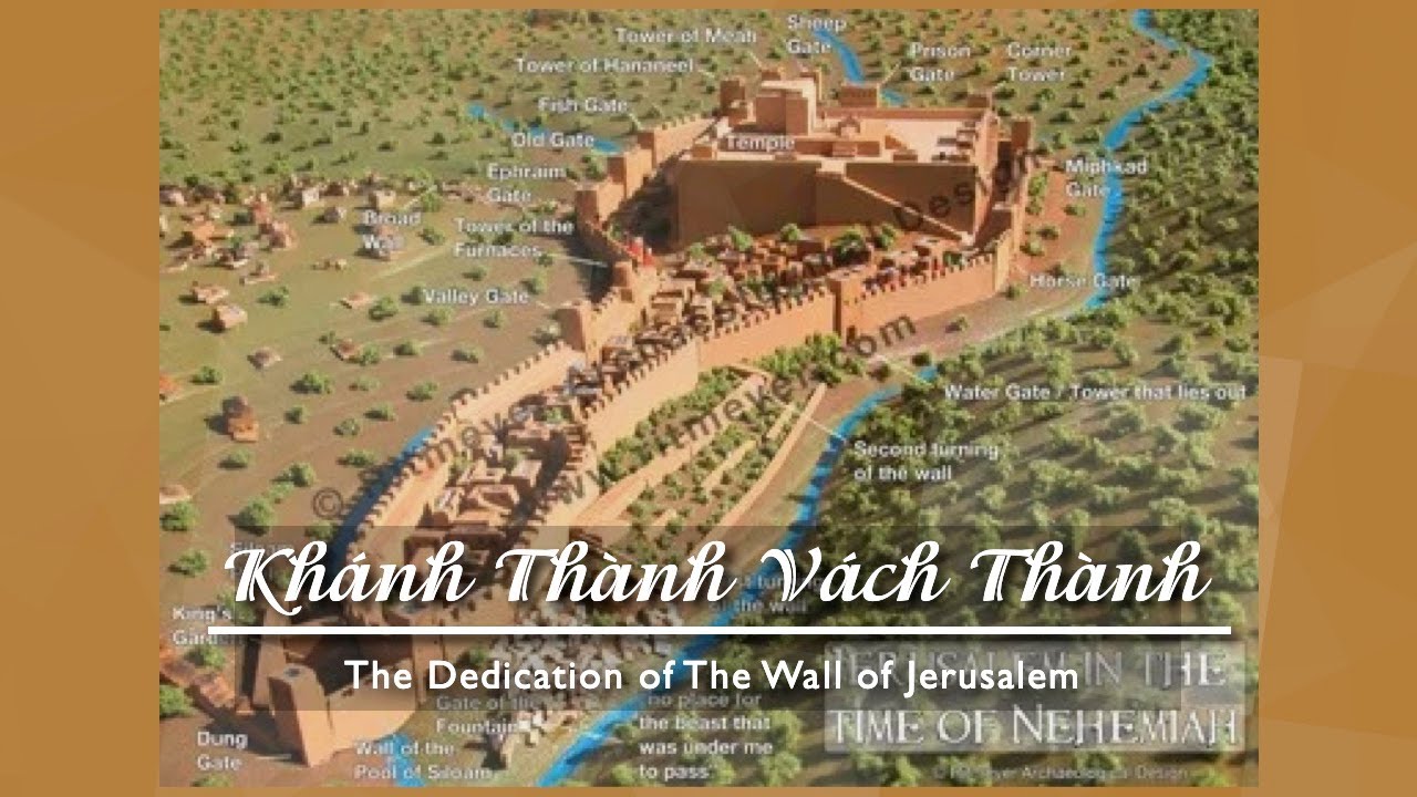 KHÁNH THÀNH VÁCH THÀNH GIÊ-RU-SA-LEM (Nê-hê-mi 12:27-43) - Mục Sư Trần ...