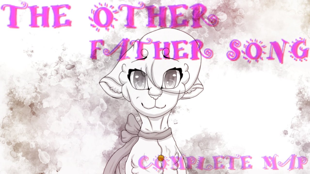 THE OTHER FATHER SONG 】 〖 COMPLETE MAP 〗 - YouTube