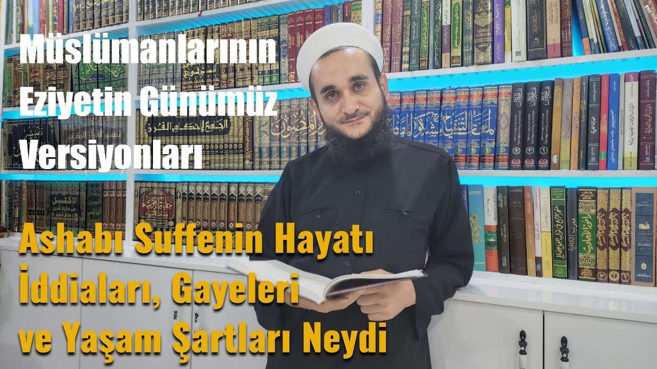 ASHABI SUFFE VE GÖRDÜKLERİ EZİYETLER DUALARI VE GAYELERİ NEYDİ - YouTube