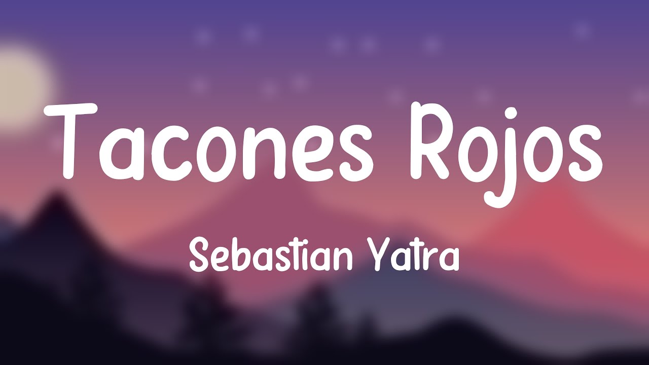 Tacones Rojos - Sebastián Yatra {Letra} 🛸 - YouTube