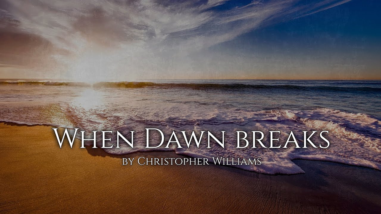 When Dawn Breaks - YouTube