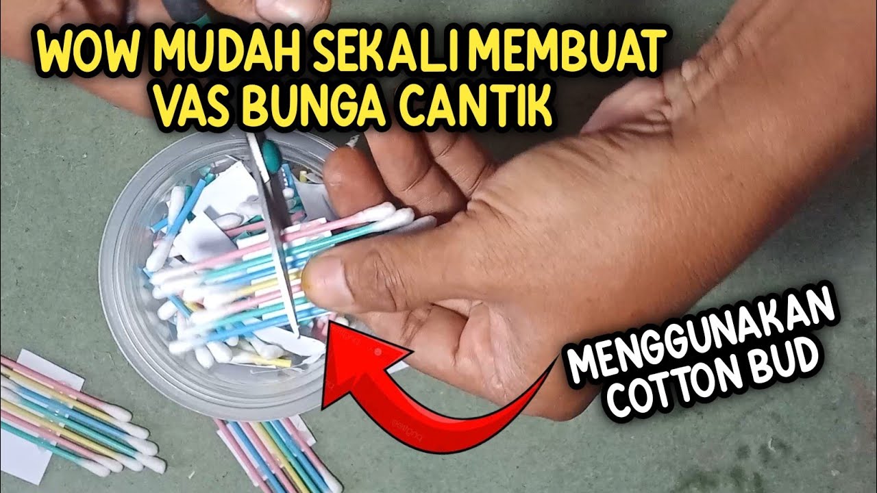 MUDAH SEKALI MEMBUAT VAS BUNGA CANTIK DARI COTTON BUD - IDE KREATIF ...