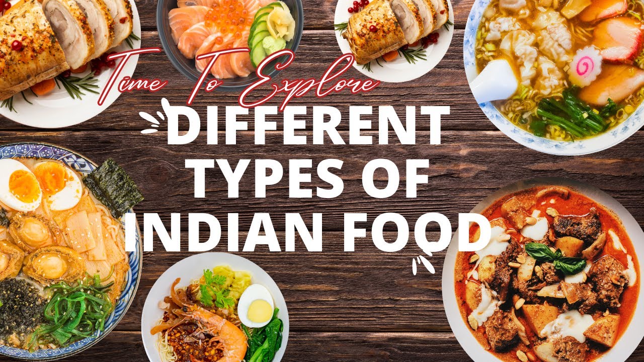 Explore the different types of Indian food - YouTube